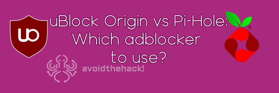 uBlock Origin vs Pihole: Which Adblocker Should You Use? | avoidthehack!