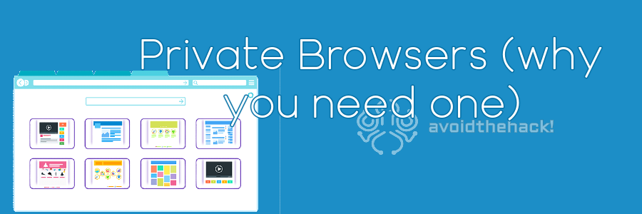 Privacy Browsers | avoidthehack!