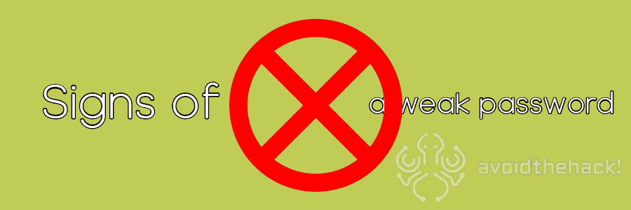6 Sure Signs Your Password is WEAK | Avoid the Hack (avoidthehack!)